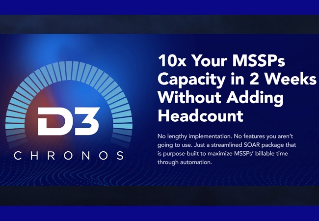 D3 Security Launches D3 Chronos, a SOAR Package for MSSPs that Prioritizes Rapid Deployment and ...